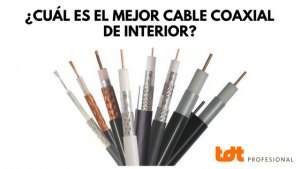El mejor cable coaxial de interior | Blog de TDTprofesional